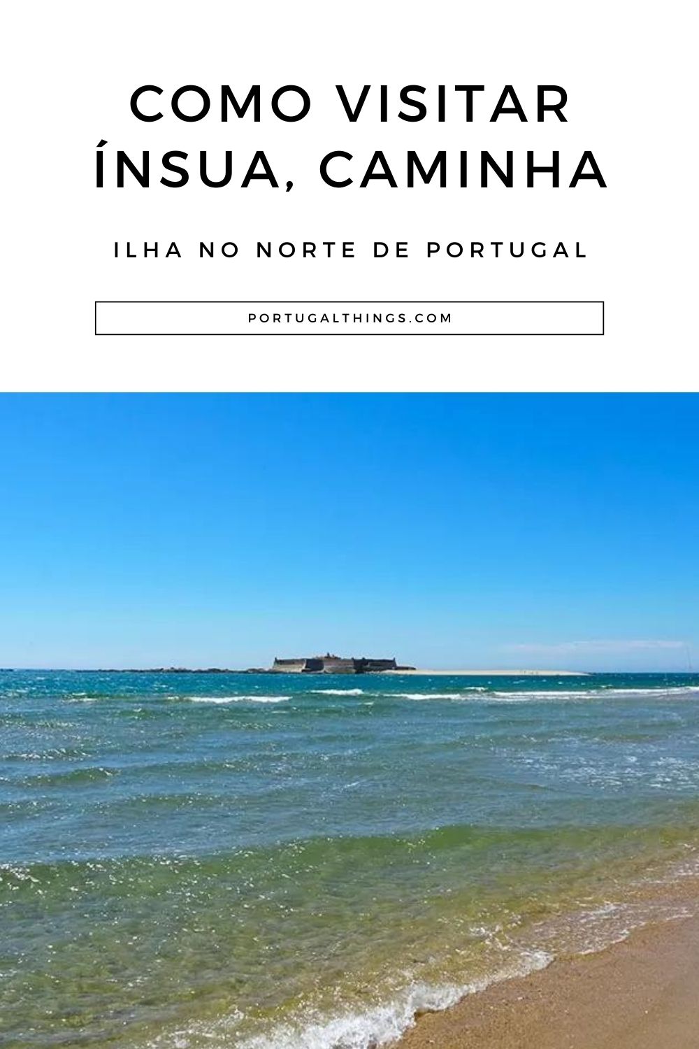Como visitar a Ínsua em Caminha? – Portugal Things