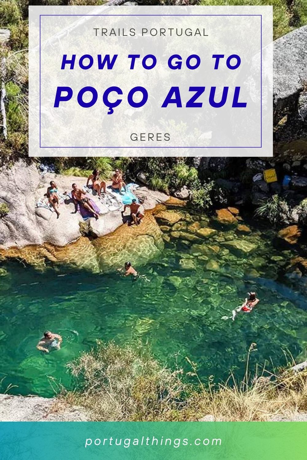 How to go to Poço Azul in Geres - Complete guide – Portugal Things