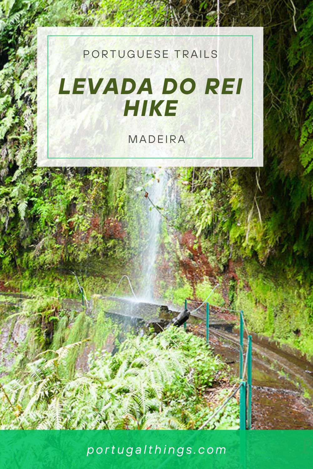 Levada do Rei hike - PR18 Madeira – Portugal Things