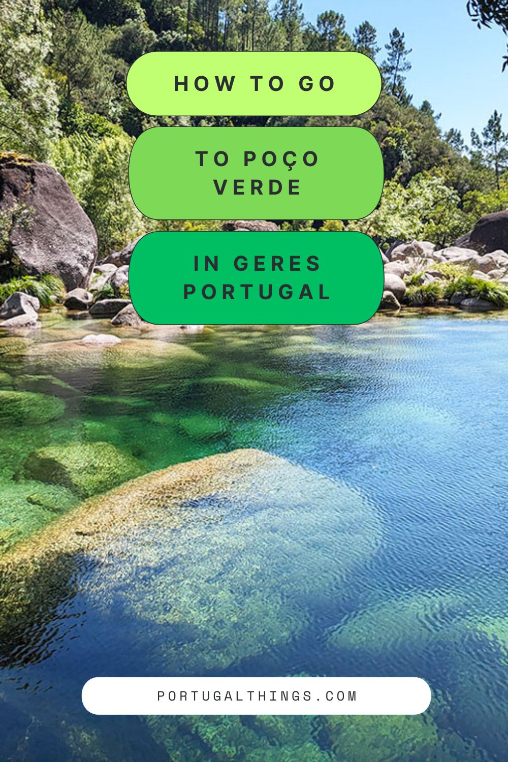 How to go to Poço Verde in Fafião, Geres – Portugal Things